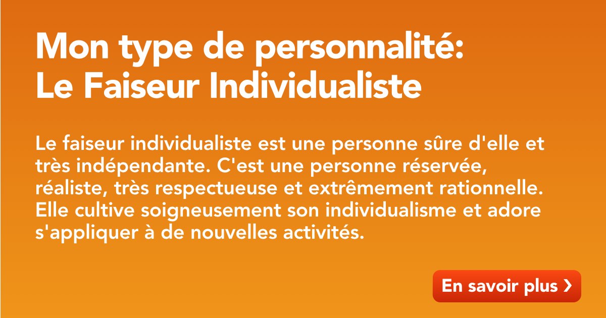 Le Faiseur Individualiste (mon type de personnalité)